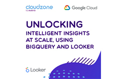 Unlocking Intelligent Insights using BigQuery & Looker | CloudZone.io